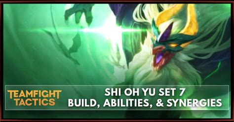 Shi Oh Yu TFT Set 7 5 Build Abilities Synergies Zilliongamer