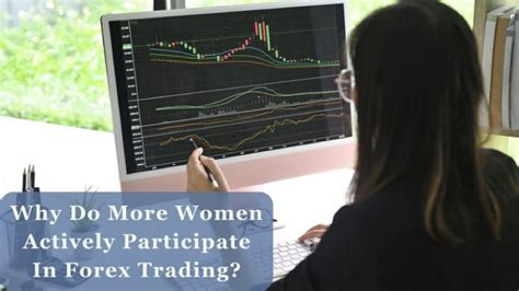 Why Do More Women Actively Participate In Forex Trading CupertinoTimes