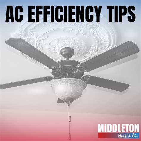 AC Efficiency Tips Middleton Heat Air