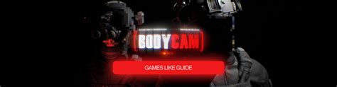 Games Like Bodycam The Best Alternatives