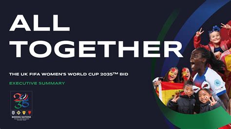 All Together The Uks Fifa Womens World Cup 2035 Bid Submission Overview
