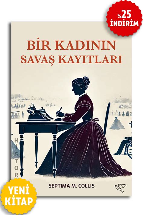 Bİr Kadinin SavaŞ Kayitlari Septima M Collis Avis Original