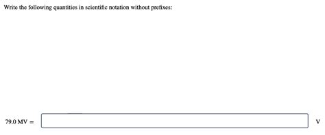 Solved Write The Following Quantities In Scientific Notation Chegg