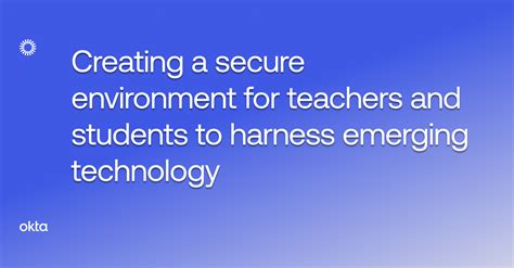 Creating A Secure Environment For The Education Sector Okta