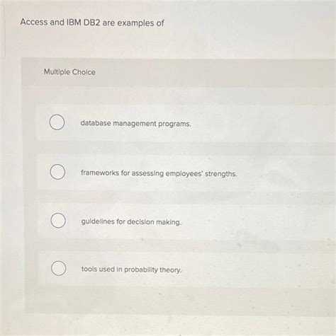 Solved Access And Ibm Db2 Are Examples Of Multiple Choice