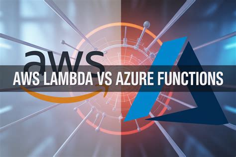 Aws Lambda Vs Azure Functions A Complete Serverless Comparison Guide