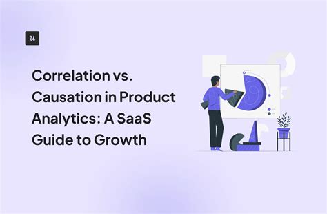 Correlation Vs Causation In Product Analytics A Saas Guide To Growth