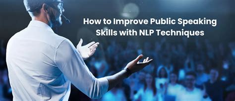 How To Improve Public Speaking Skills With Nlp Techniques