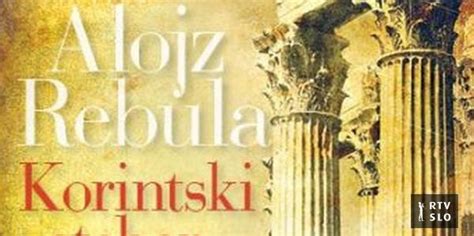 Alojz Rebula Korintski Steber Rtv Slo