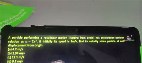 a particle performing a rectilinear motion starting from origin has acc