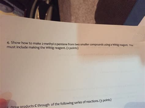 Solved Show How To Make 2 Methyl 2 Pentene From Two Smaller