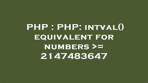 Php Php Intval Equivalent For Numbers 2147483647 Youtube