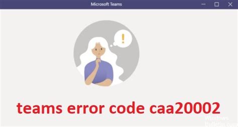 How To Troubleshoot Teams Error Code Caa On Windows PC Windows Bulletin