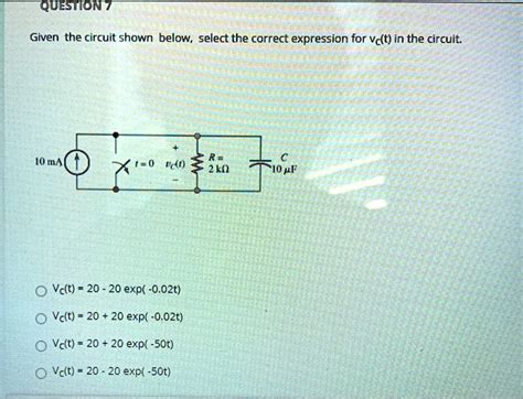 SOLVED Given The Circuit Shown Below Select The Correct Expression For Vc T In The Circuit 1