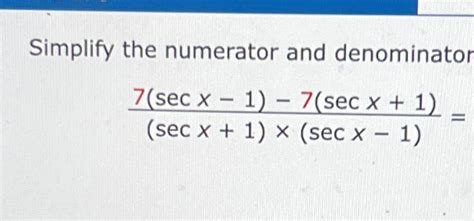 Solved Simplify The Numerator And