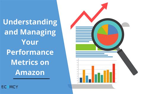 Understanding And Managing Your Performance Metrics On Amazon Ecomcy
