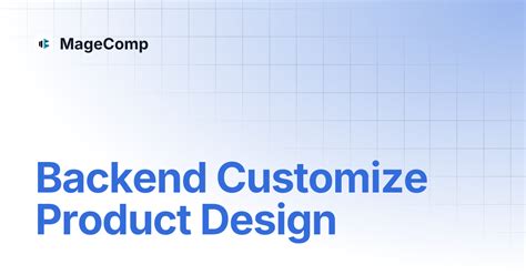Backend Customize Product Design MageComp