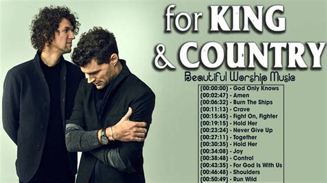 Top Best For King And Country Worship Songs Playlist Greatest Hits For