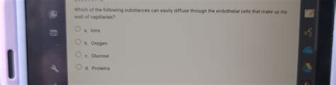 solved which of the following substances can easily diffuse