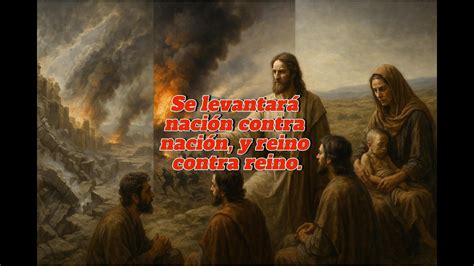 Se Levantará Nación Contra Nación Y Reino Contra Reino Youtube