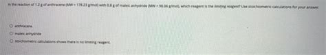 Solved In The Reaction Of 12g Of Anthracene Mw 178 23 Gmol