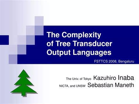 Ppt The Complexity Of Tree Transducer Output Languages Powerpoint