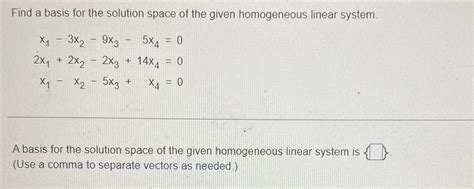 Solved Find A Basis For The Solution Space Of The Given