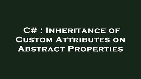 C Inheritance Of Custom Attributes On Abstract Properties Youtube