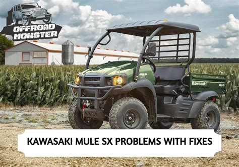 9 Common Kawasaki Mule SX Problems With Fixes - offroadmonsters.com