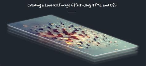 Creating A Layered Image Effect Using Html And Css Tutorial