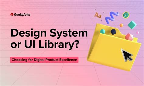 Design System Vs Ui Library Understanding The Difference For Digital