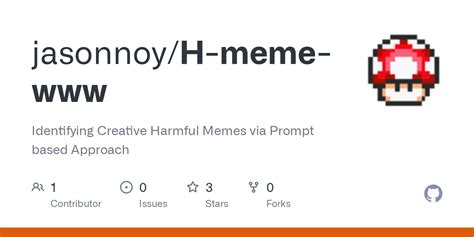 GitHub Jasonnoy H Meme Identifying Creative Harmful Memes Via Prompt Based Approach