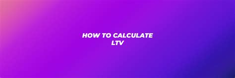 Ltv Calculator Calculate Your Customer Lifetime Value