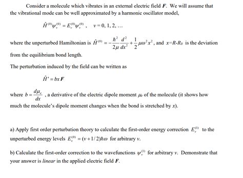 Consider A Molecule Which Vibrates In An External Electric Field F We Will Assume That The