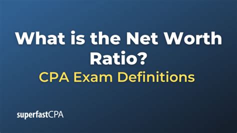 What Is The Net Worth Ratio SuperfastCPA CPA Review