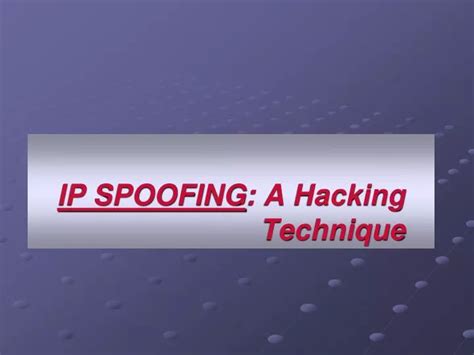 Ppt Ip Spoofing A Hacking Technique Powerpoint Presentation Free Download Id5362965