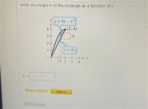 Solved Write The Height H Of The Rectangle As A Function Of Chegg