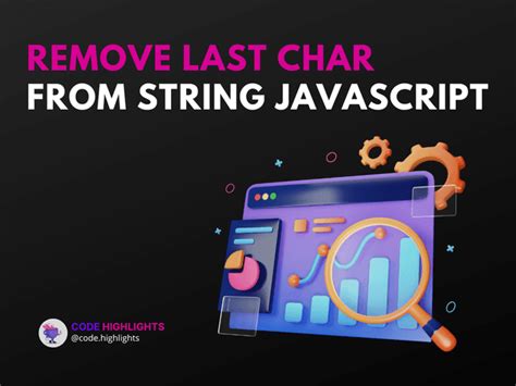7 Simple Ways To Remove Last Character From String Javascript Code