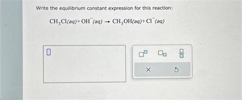 Solved Write the equilibrium constant expression for this | Chegg.com