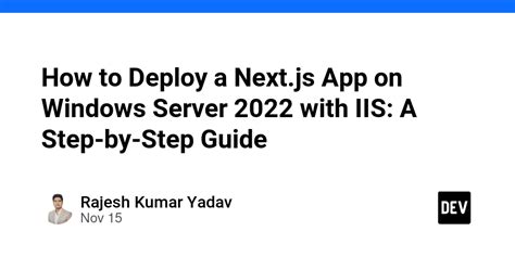 How To Deploy A Nextjs App On Windows Server 2022 With Iis A Step By Step Guide Dev Community