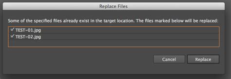 Suppress Replace Files Dialog Adobe Product Community 5473549