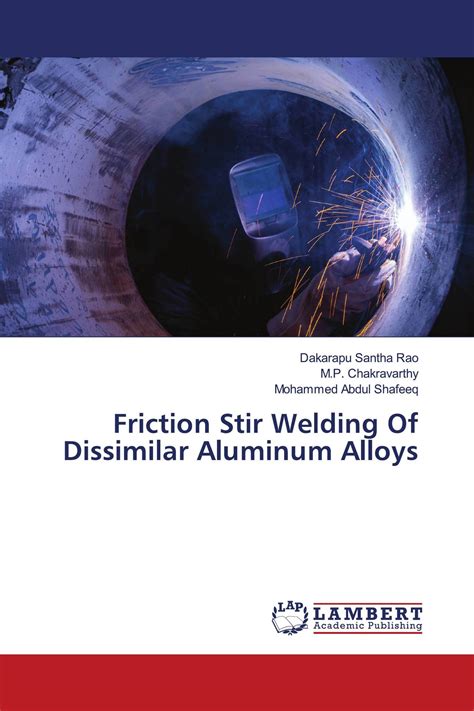 Friction Stir Welding Of Dissimilar Aluminum Alloys 978 620 6 14991 0 9786206149910 6206149919