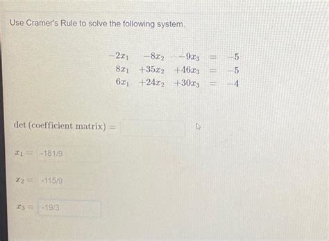 Solved Use Cramer S Rule To Solve The Following System Det Chegg Com