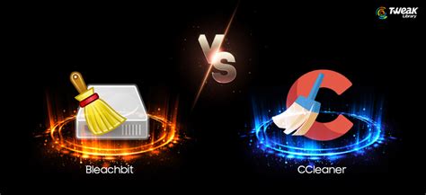 Which One To Choose Bleachbit Vs Ccleaner