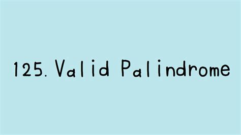 125 Valid Palindrome Python3