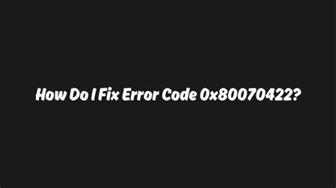 Fix Xbox App Sign In Error 0x409 0x80070422 On Windows 11 Or Windows