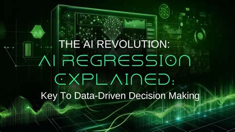Ai Regression Explained A Key To Data Driven Decision Making Ai Ixx