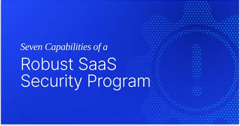 Seven Capabilities Of A Robust Saas Security Program Appomni