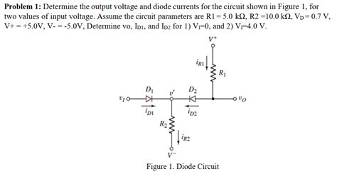 Determine The Output Voltage And Diode Currents For The Circuit Shown