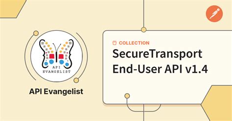 Securetransport End User Api V14 Get Started Postman Api Network